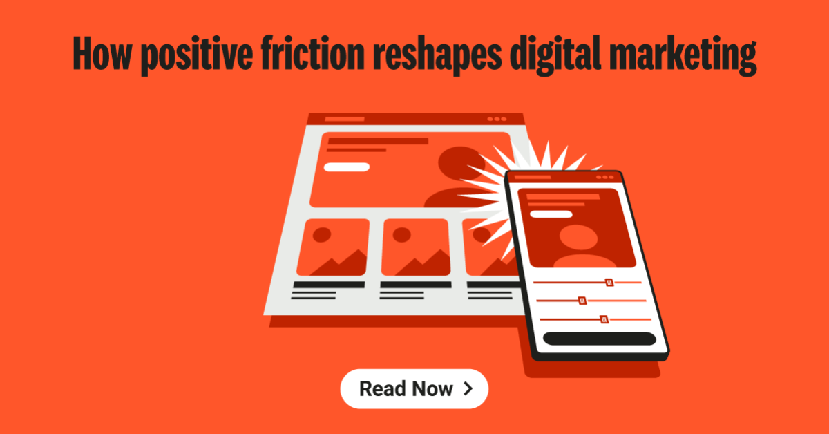 How positive friction reshapes digital marketing | Magnolia Headless CMS